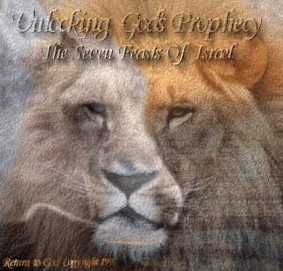 Spring Feasts of Israel - Return To God - Copyright 1994 - POB 581 ...